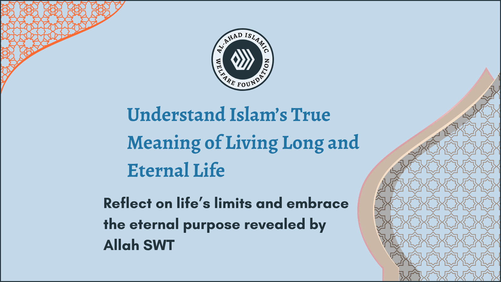 Understand Islam’s True Meaning of Living Long and Eternal Life